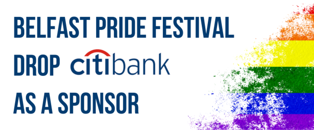 Drop Citibank from Belfast Pride | Act Now