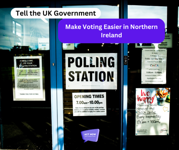 Make voting easier in Northern Ireland | Act Now
